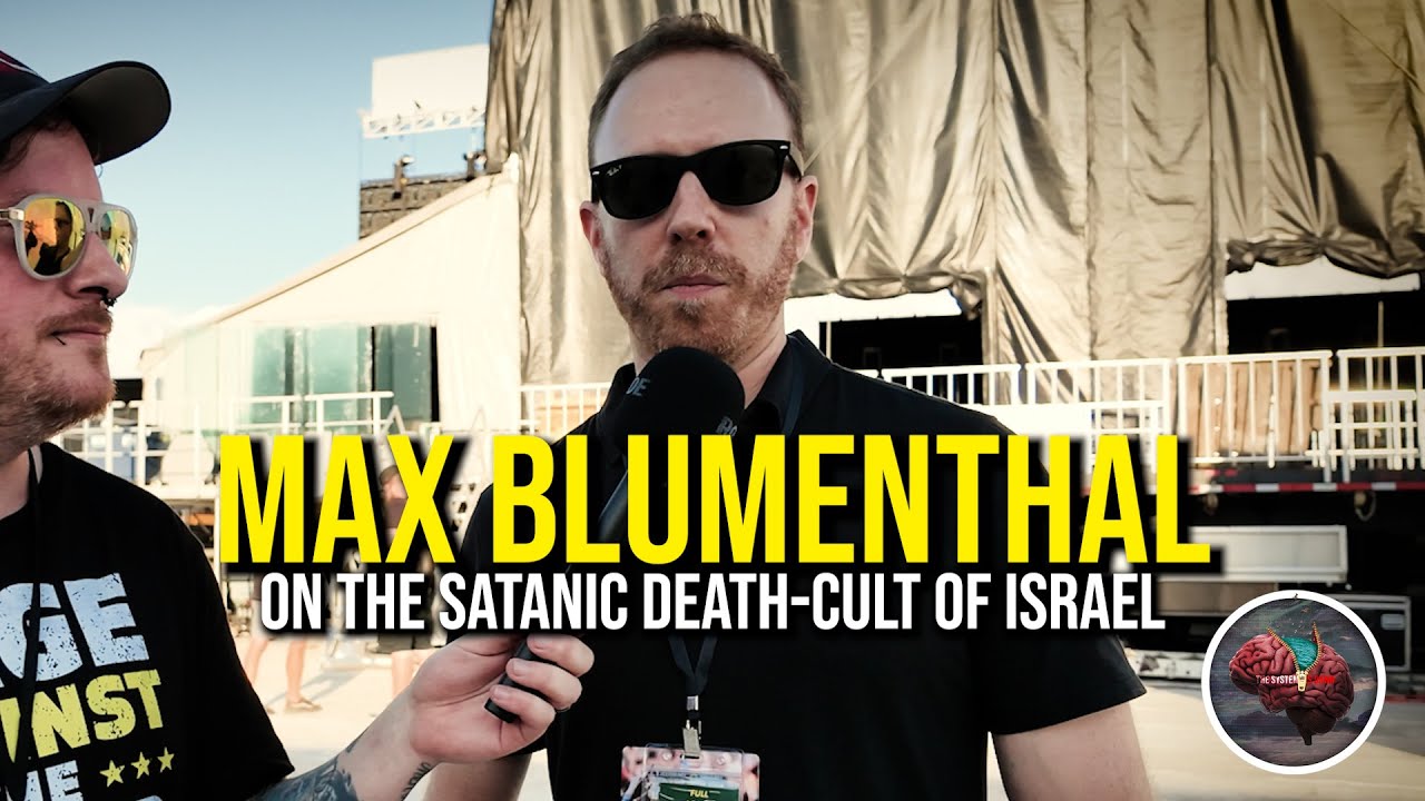 458: Max Blumenthal on the Satanic Death-Cult of Israel - YouTube