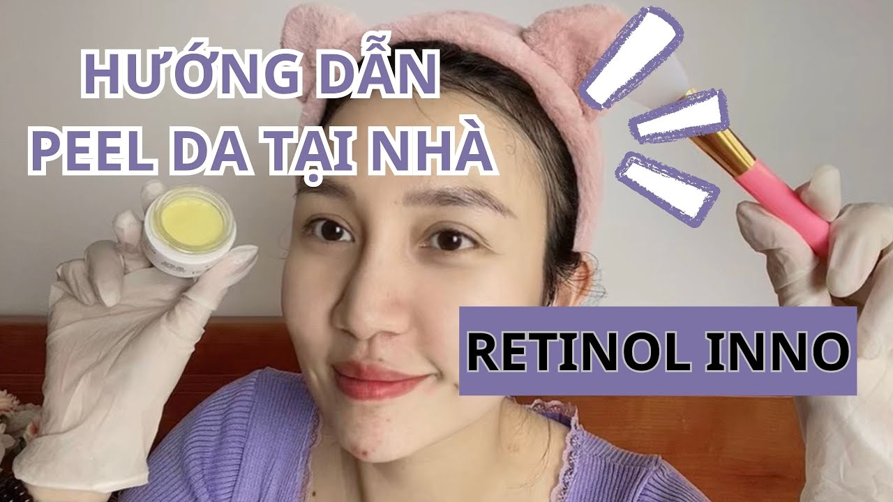 Cách peel da với Retinol Inno- Hướng dẫn Peel da tại nhà! - YouTube