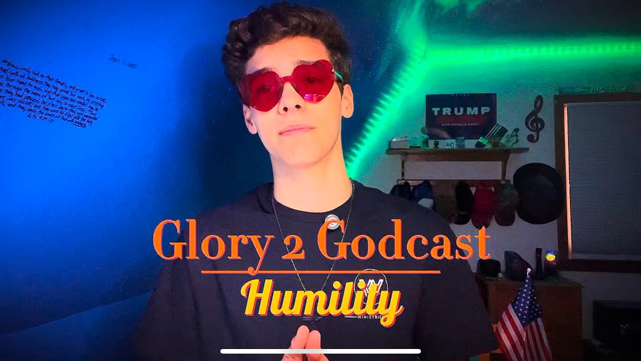 Humility (Glory 2 Godcast Ep.5) - YouTube