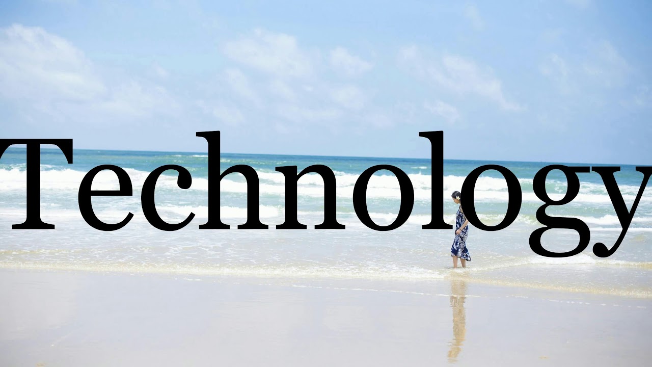 How to pronounce Technology - YouTube