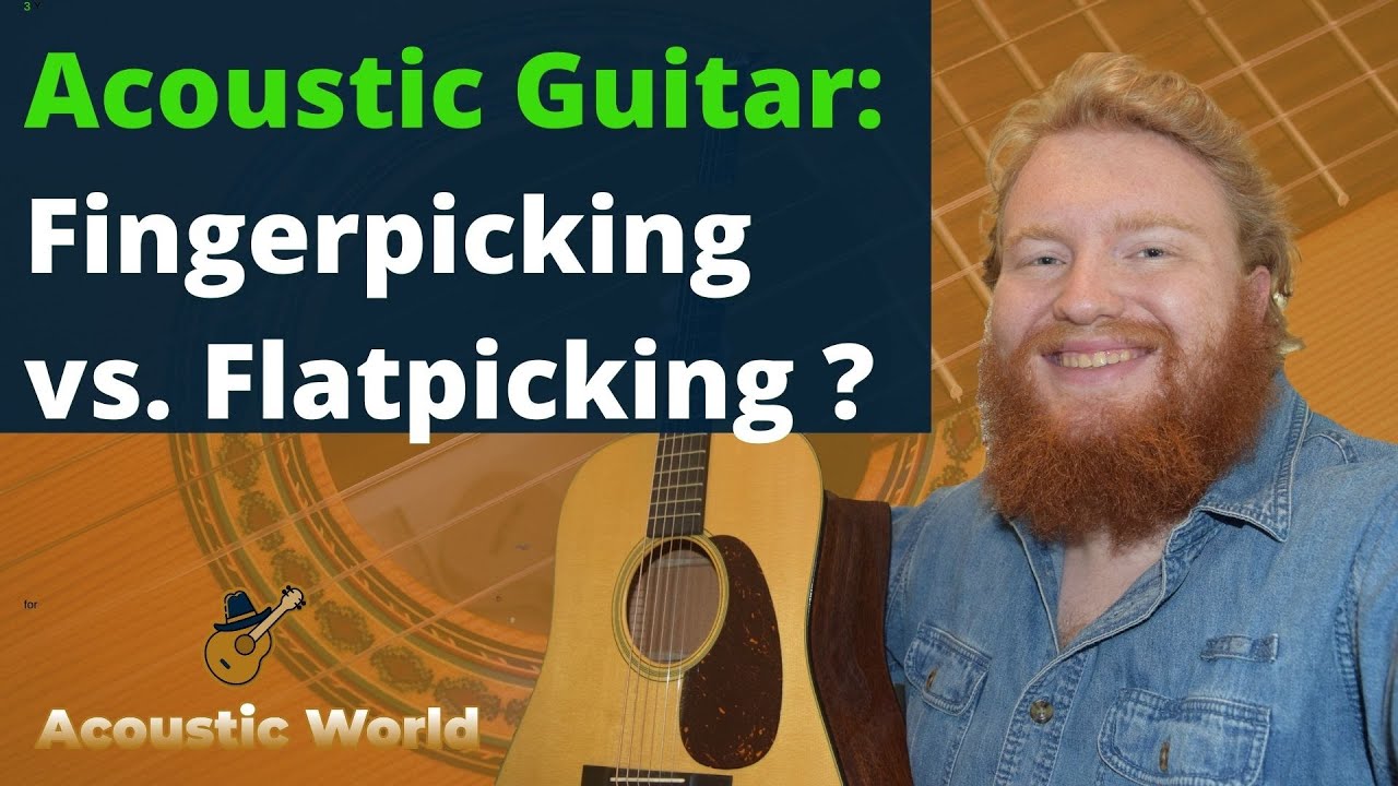 Fingerpicking vs Flatpicking Guitar: What to Learn First - YouTube