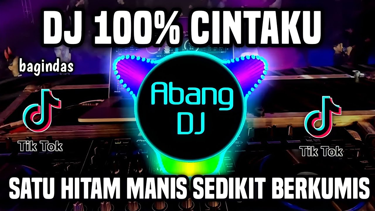 DJ 100 PERSEN CINTAKU REMIX FULL BASS VIRAL TIKTOK TERBARU 2022 SATU HITAM MANIS SEDIKIT ...