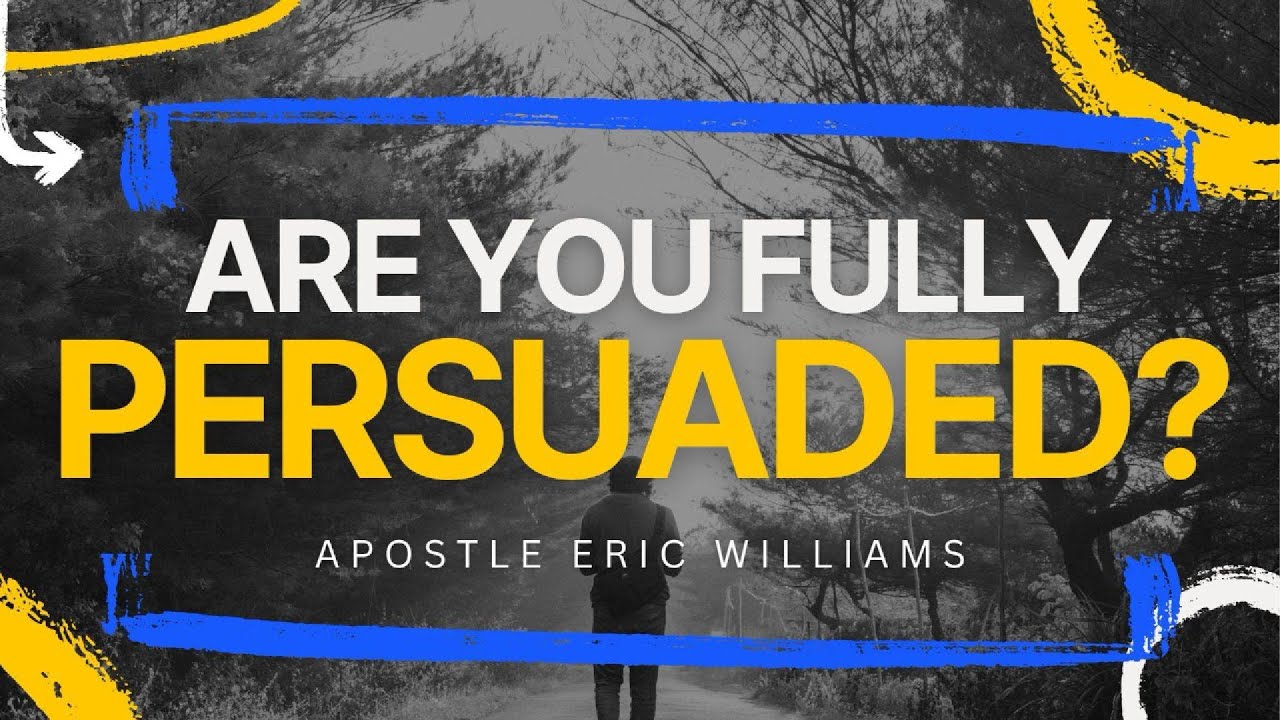 Are You Fully Persuaded? - YouTube