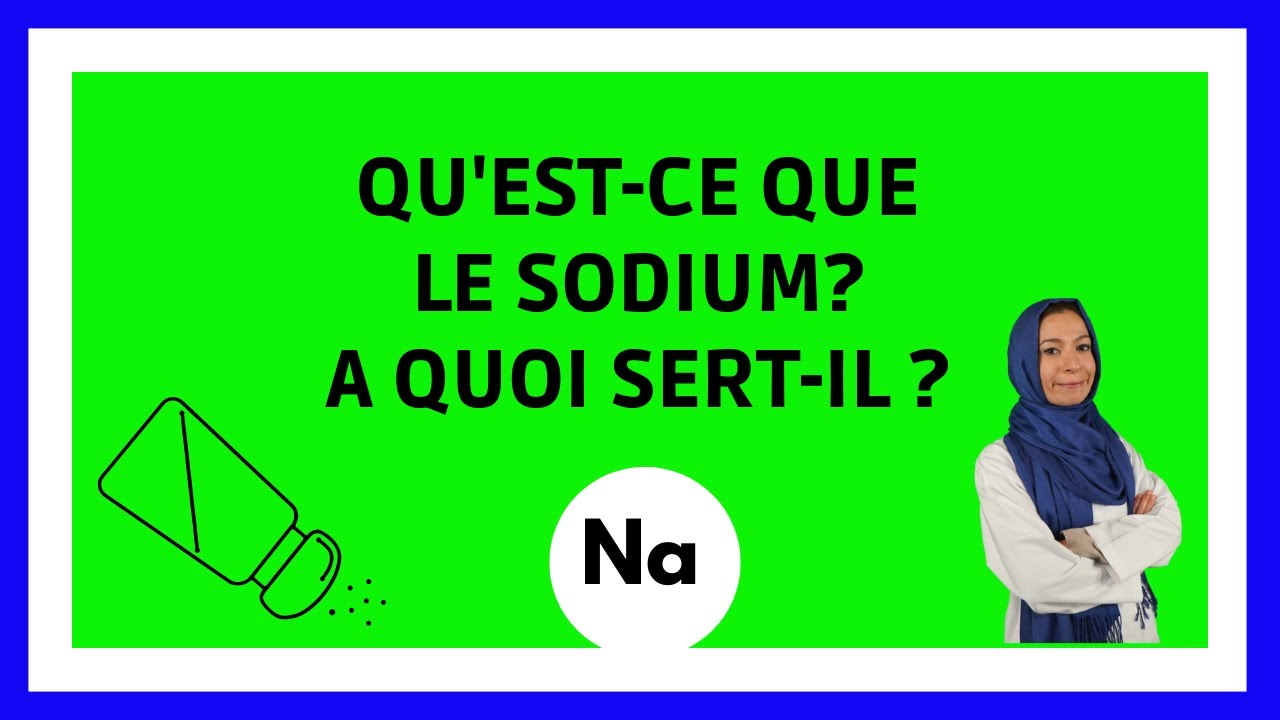 C'est quoi le Sodium ? - YouTube