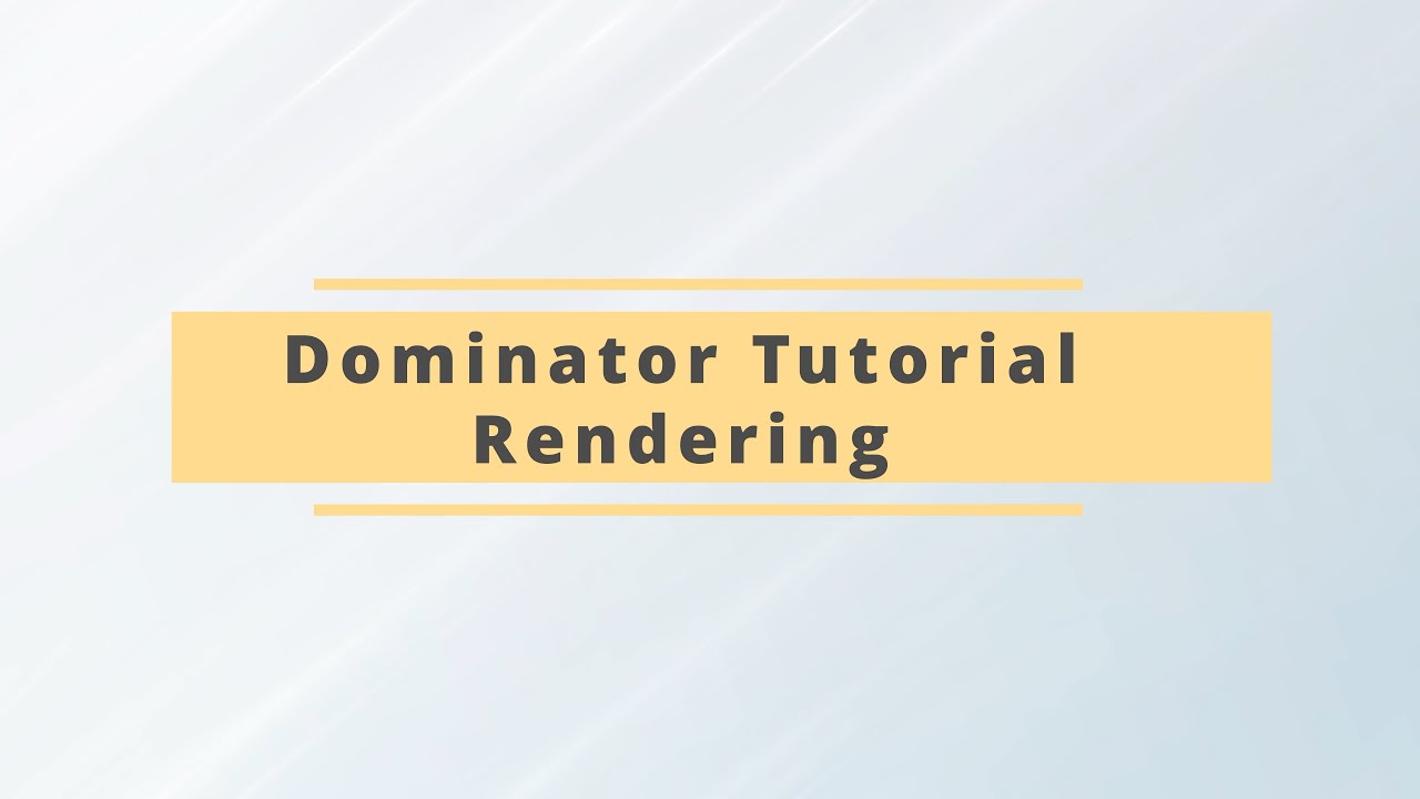 Dominator Tutorial Pt. 3 - Rendering - YouTube