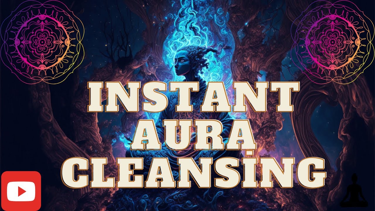 Instant Aura Cleansing Frequency | Clear Auric Energy Interferences | Fill the Positive Energy ...