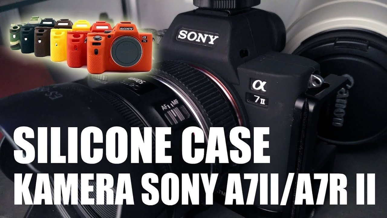 Silicone Case Sony A7II/A7RII - YouTube