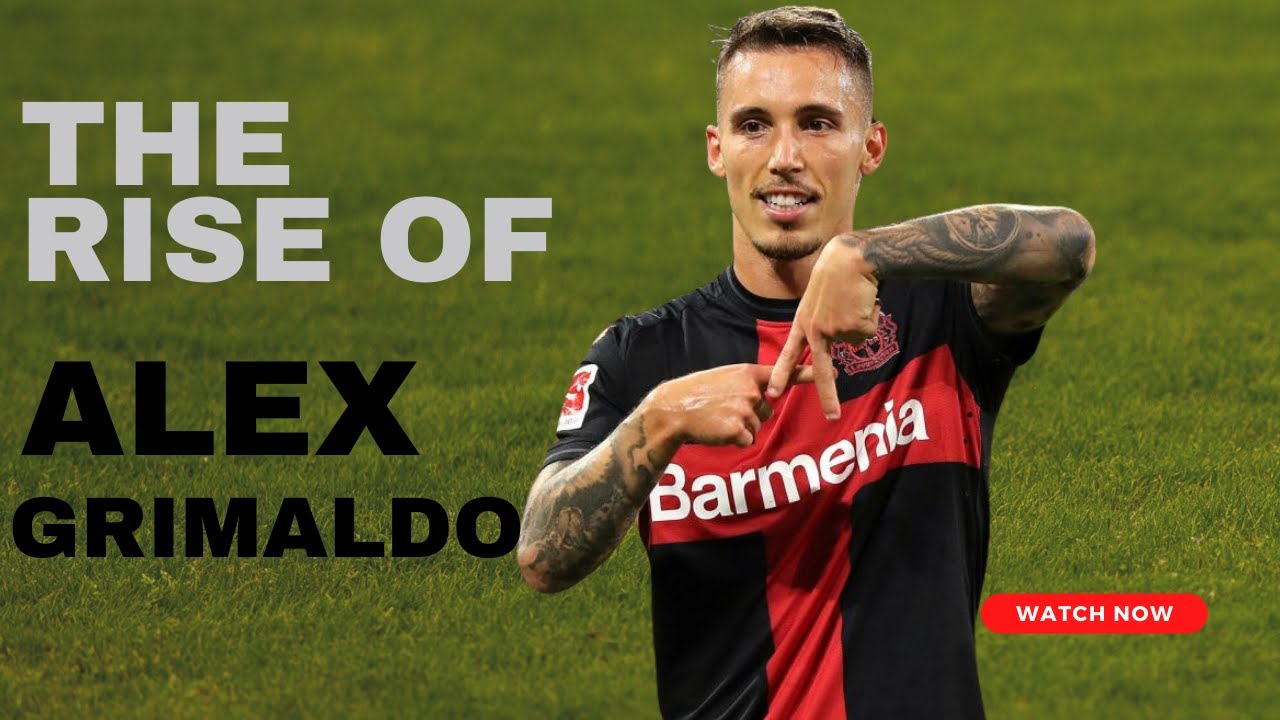 The Rise of Alex Grimaldo - A Complete Full-Back - YouTube