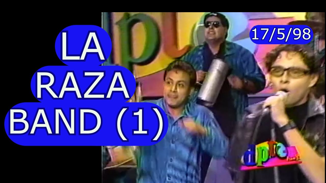 0102 La Raza Band, Parte 1: Domingo Para Todos, 17 de Mayo 1998 - YouTube