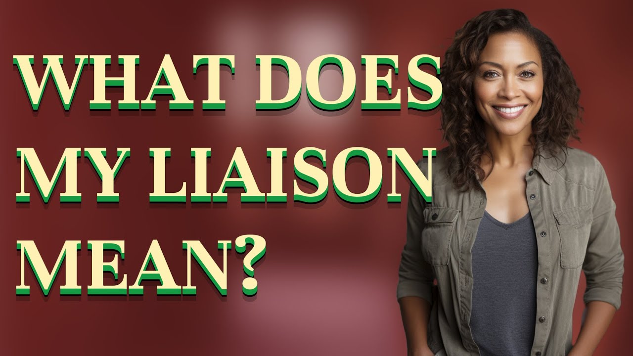 What does my liaison mean? - YouTube