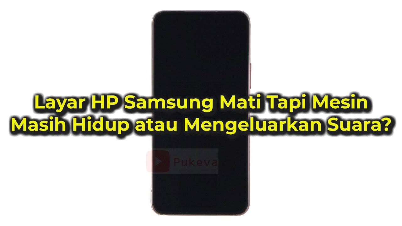 Cara Mengatasi Layar HP Samsung Mati Tapi Mesin Hidup (Semua HP Samsung ...