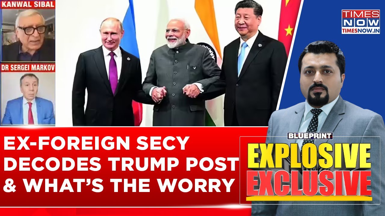 Ex-Foreign Secretary Kanwal Sibal Decodes Trump Cryptic Post With RIC ...