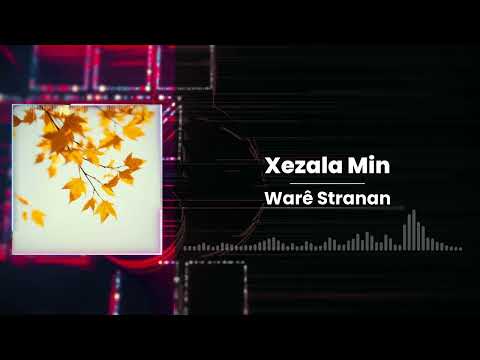 Xezala Min V2 - Warê Stranan
