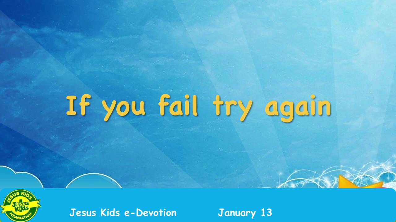 If you fail try again | Jesus Kids e-Devotion - January 13 - YouTube