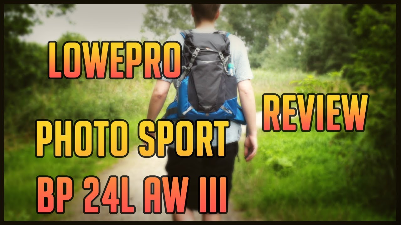 Review: LowePro Photo Sport BP 24L AW III And Comparison To Photo Sport ...