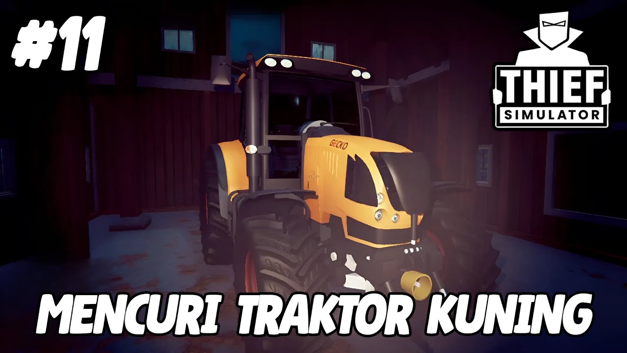 MENCURI TRAKTOR KUNING DI PEDESAAN | THIEF SIMULATOR INDONESIA GAMEPLAY ...
