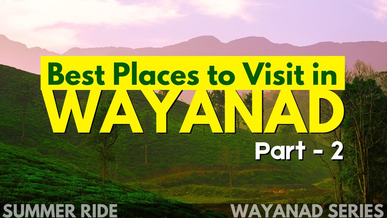 Best Places to Visit in WAYANAD - Part 2 🌴 Summer Ride 🌞 Wayanad Series ...