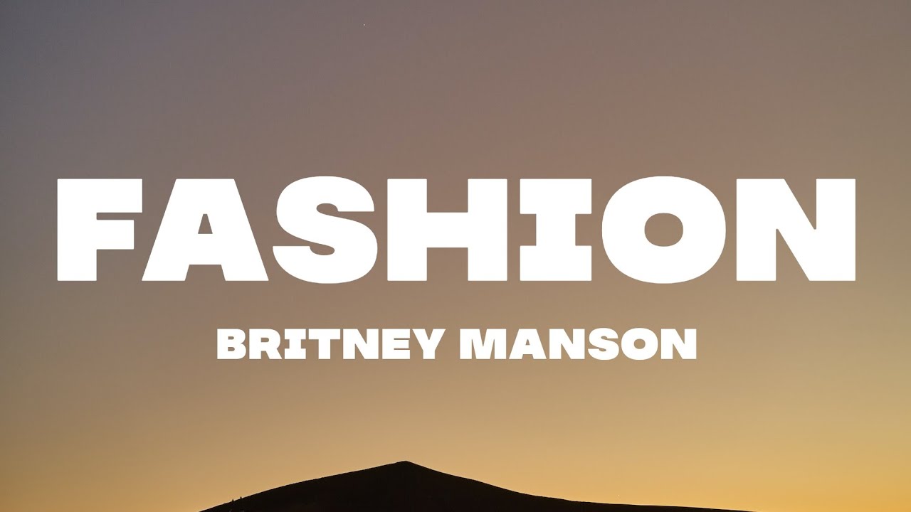 Britney Manson - FASHION ( LYRICS ) - YouTube