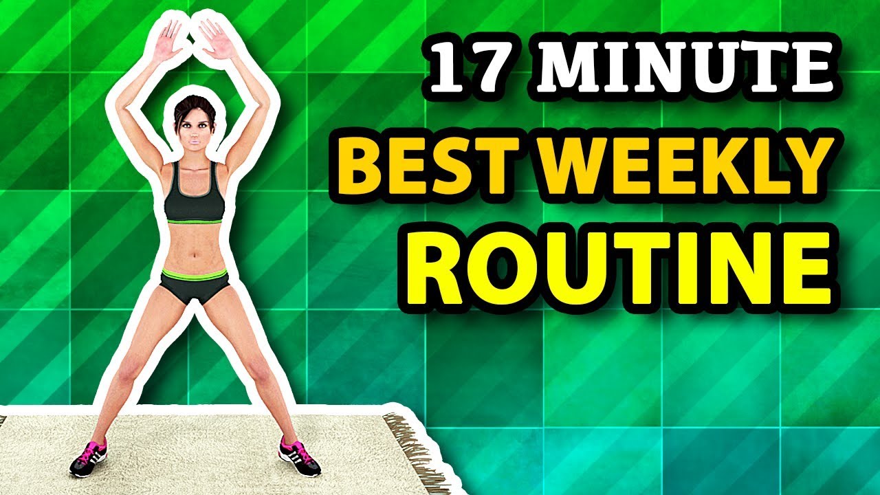 17 Min Best Weekly Workout Routine At Home YouTube 17 Min Best Weekly Workout Routine At Home YouTube