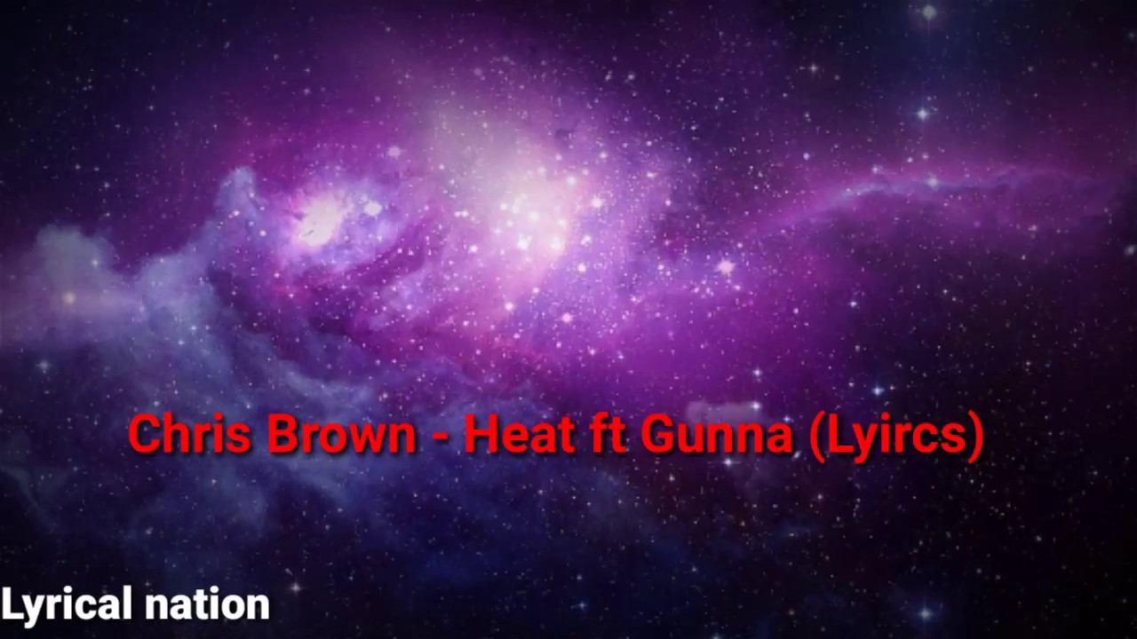 Chris Brown - Heat (Lyrics) ft. Gunna - YouTube