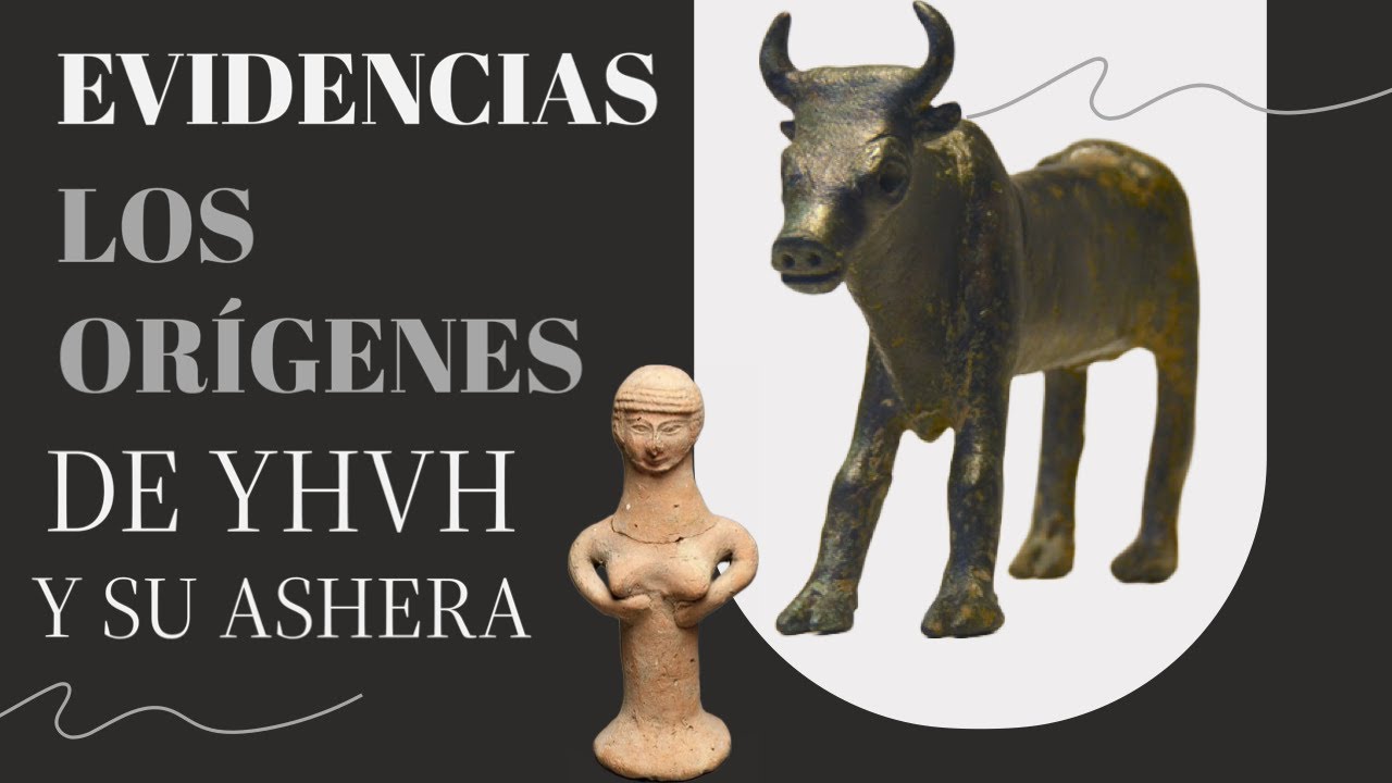 EVIDENCIAS FUERTES DE LOS ORIGENES DE YHVH Y SU CONSORTE ASHERA ...