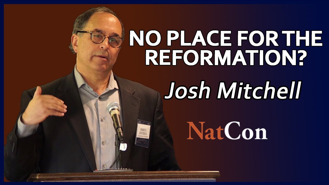 Joshua Mitchell | No Place for the Reformation? | Reclaiming ...