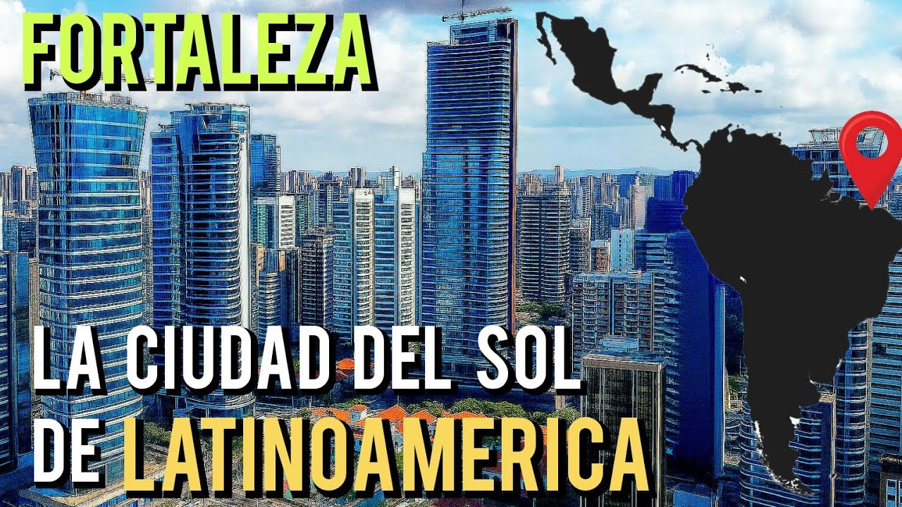 CONOCE A FORTALEZA: LA CIUDAD DEL SOL DE LATINOAMERICA - YouTube