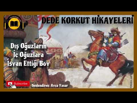Dış Oğuzların İç Oğuzlara İsyan Ettiği Boy - Dede Korkut Hikayeleri