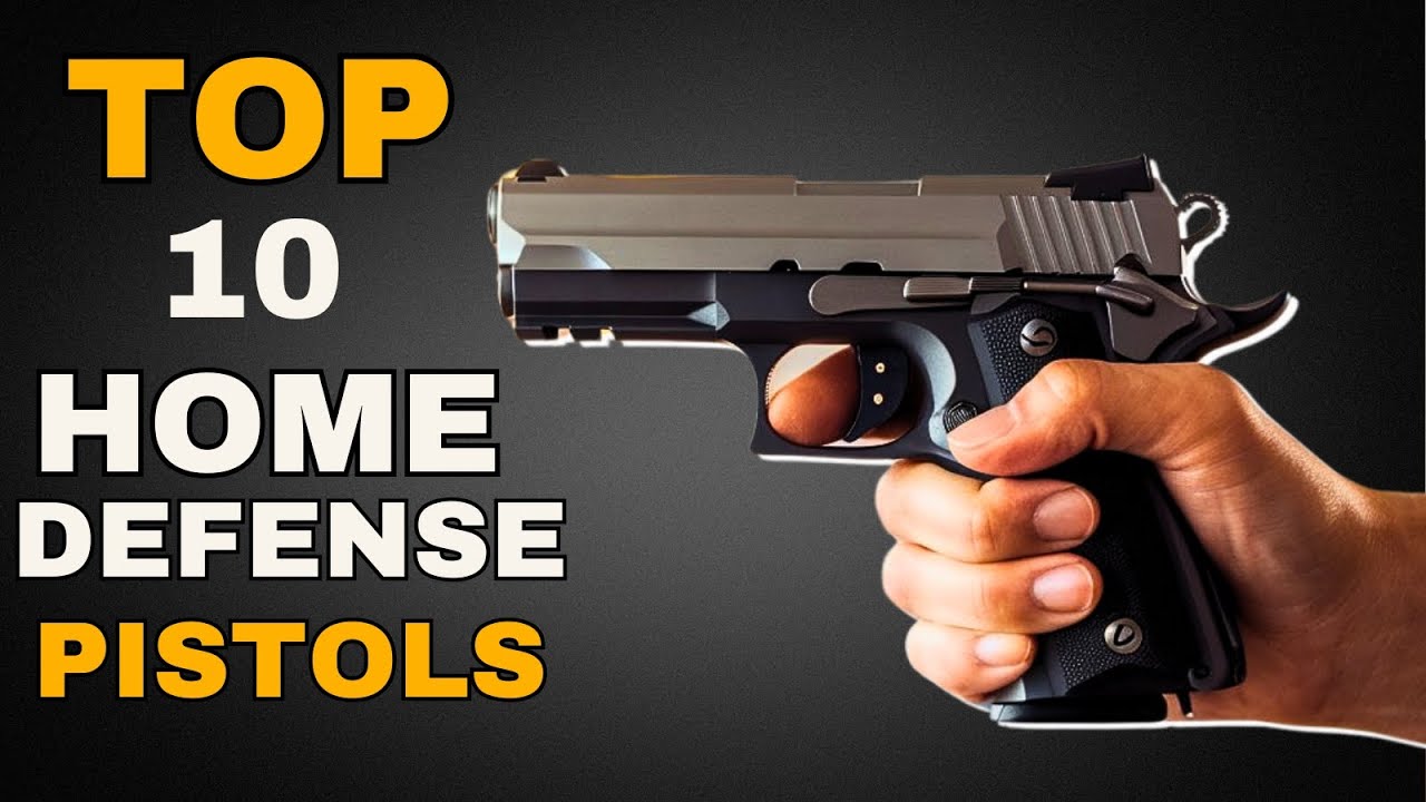 Expert Marksman Shares TOP 10 BEST HOME DEFENSE PISTOL in 2025!! - YouTube