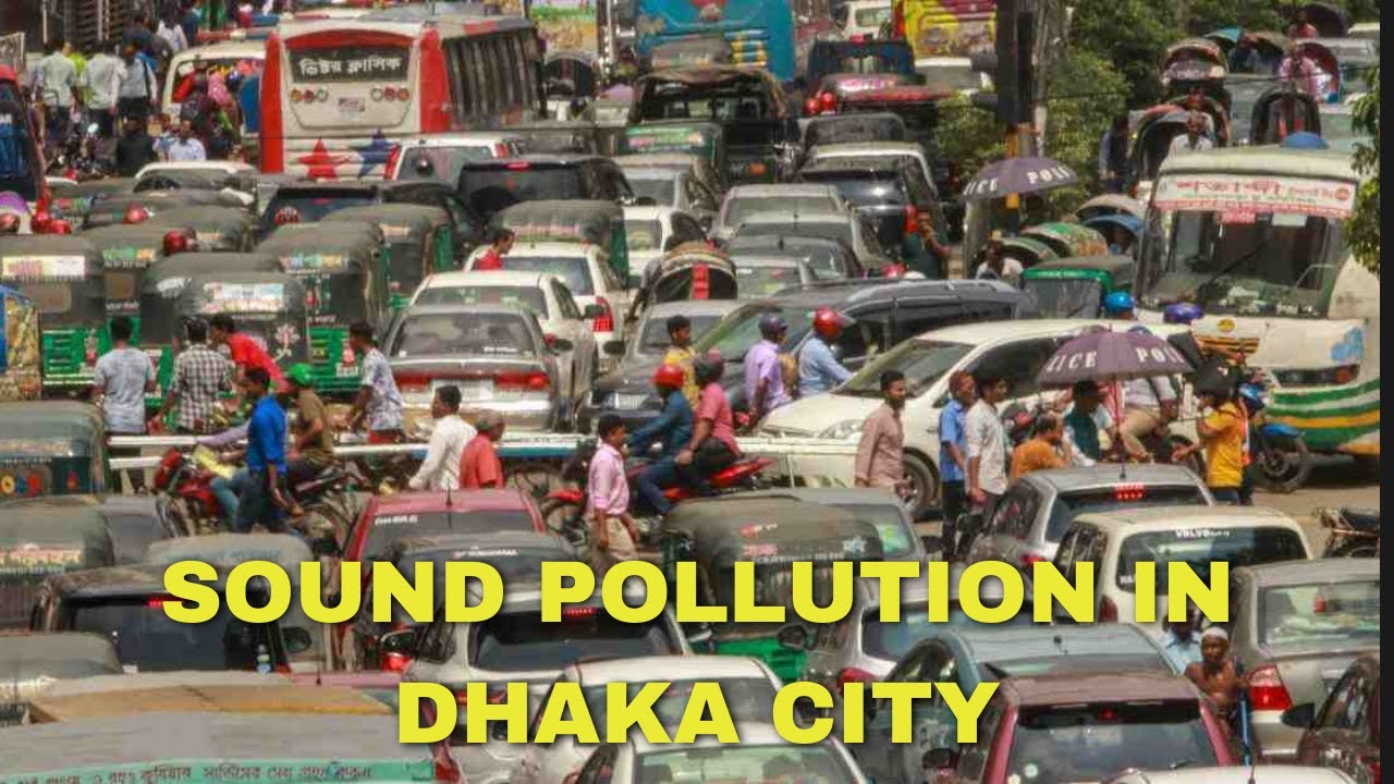 How can solve sound pollution in Dhaka city Bangladesh 2024 - YouTube