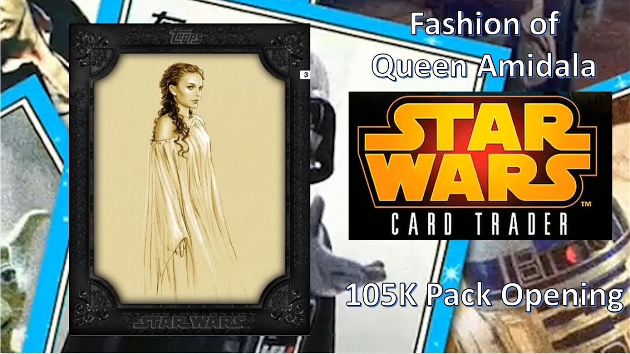 Star War Card Trader - Final Fashion of Queen Amidala Card - YouTube