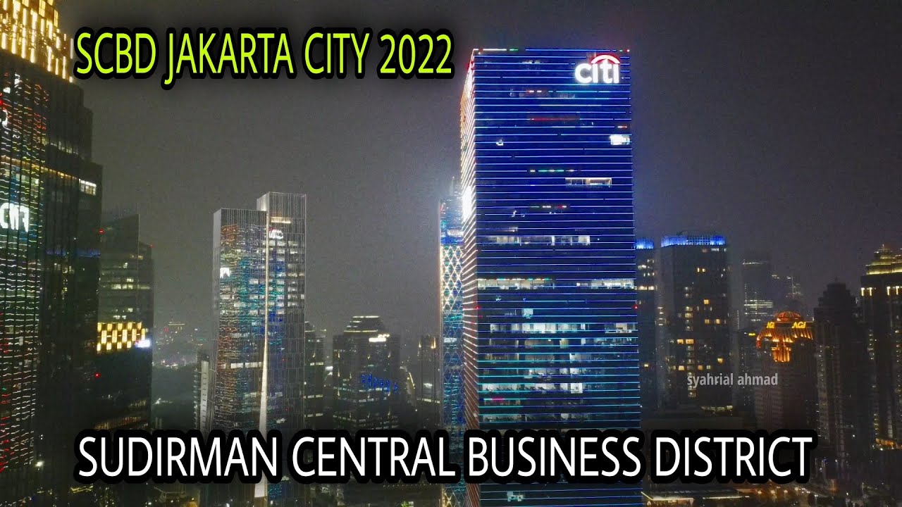 SCBD JAKARTA CITY 2022 || SUDIRMAN CENTRAL BUSINESS DISTRICT || JAKARTA ...