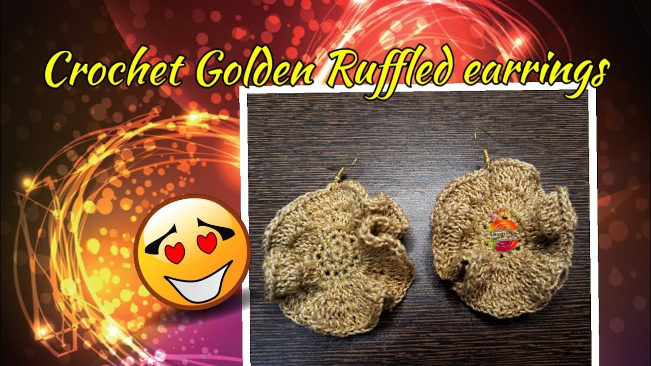 Crochet Golden Ruffled Earrings 💕 | Amarjyoti's Crochet World 🌍| - YouTube