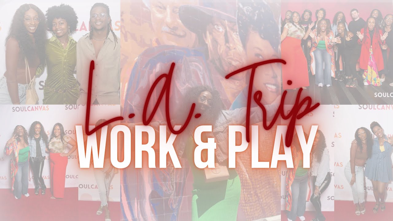 3rd Time in L.A. | Work Hard Play Hard #SoulCanvas - YouTube