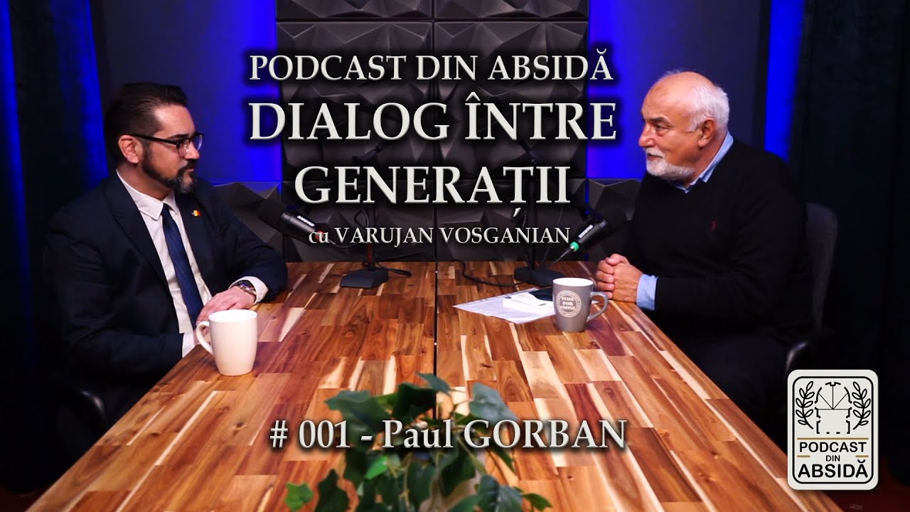 Podcast din Absidă | DIALOG ÎNTRE GENERAȚII cu Varujan Vosganian | #001 ...