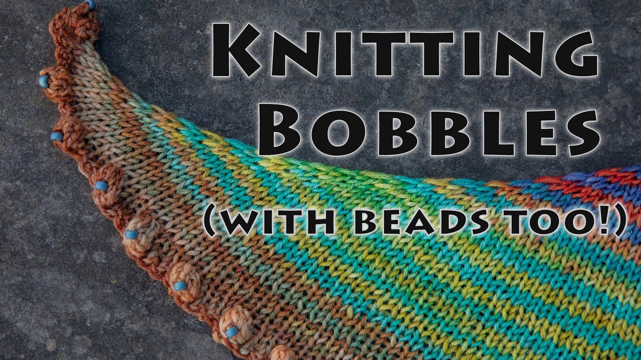#KnitTip : Learn how to knit bobbles the easy way! (with beads too ...