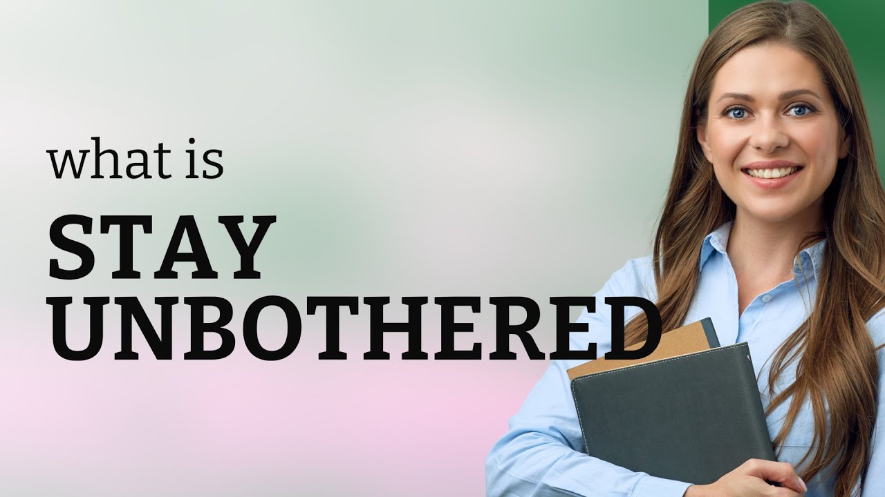 Stay Unbothered: Understanding and Using the Phrase - YouTube