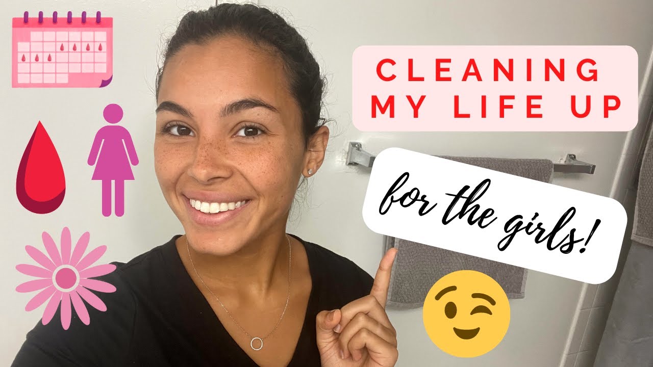 CLEANING MY LIFE UP | For The Girls - YouTube
