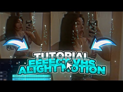TUTORIAL EFEITO VHS NO ALIGHT MOTION!! 🔥📱 - YouTube