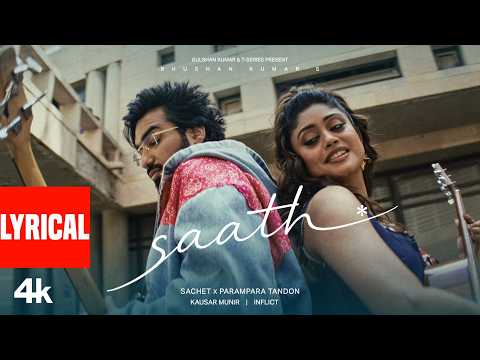 Saath (Lyrical Video): Sachet Tandon | Parampara Tandon | Kausar Munir | T-Series