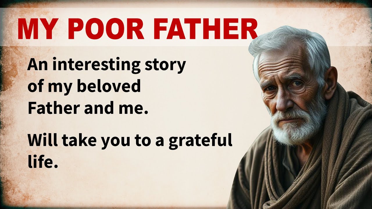 🌟 Improve Your English with Stories "My Poor Father" | English Story ...