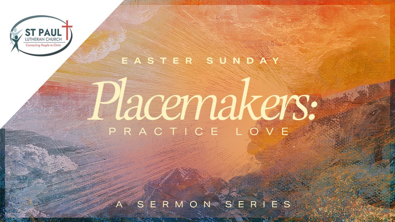 March 31, 2024 - Easter Celebration 9:15 AM | Placemakers: Practice Love | Luke 24:1-12 - YouTube