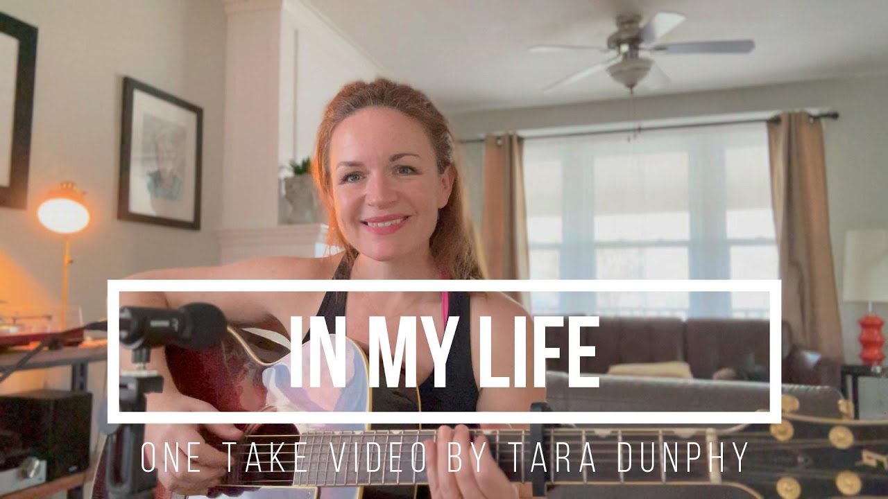 In My Life - The Beatles cover by Tara Dunphy - YouTube