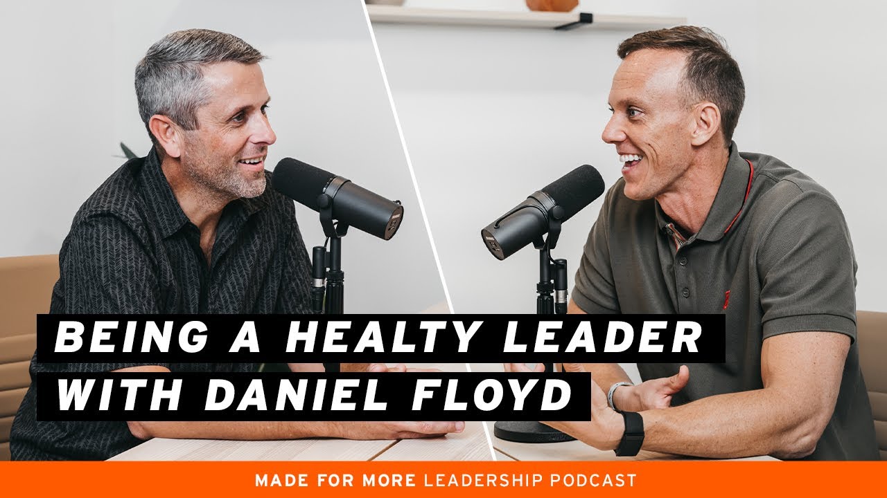 Being a Healthy Leader with Daniel Floyd - YouTube
