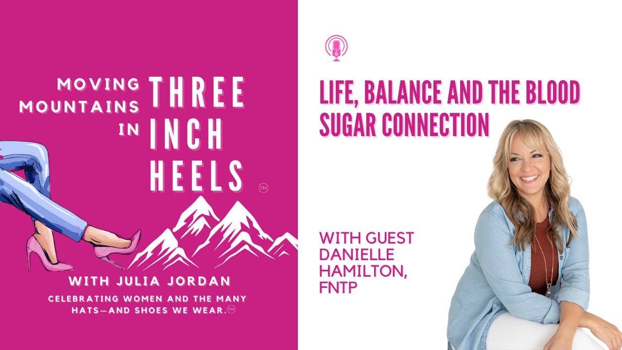 5: Life, Balance and the Blood Sugar Connection with Guest Danielle ...