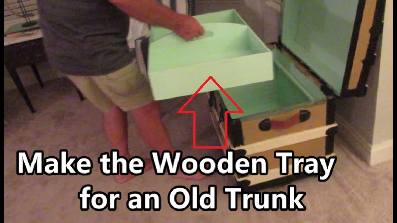 make tray for old trunk - YouTube
