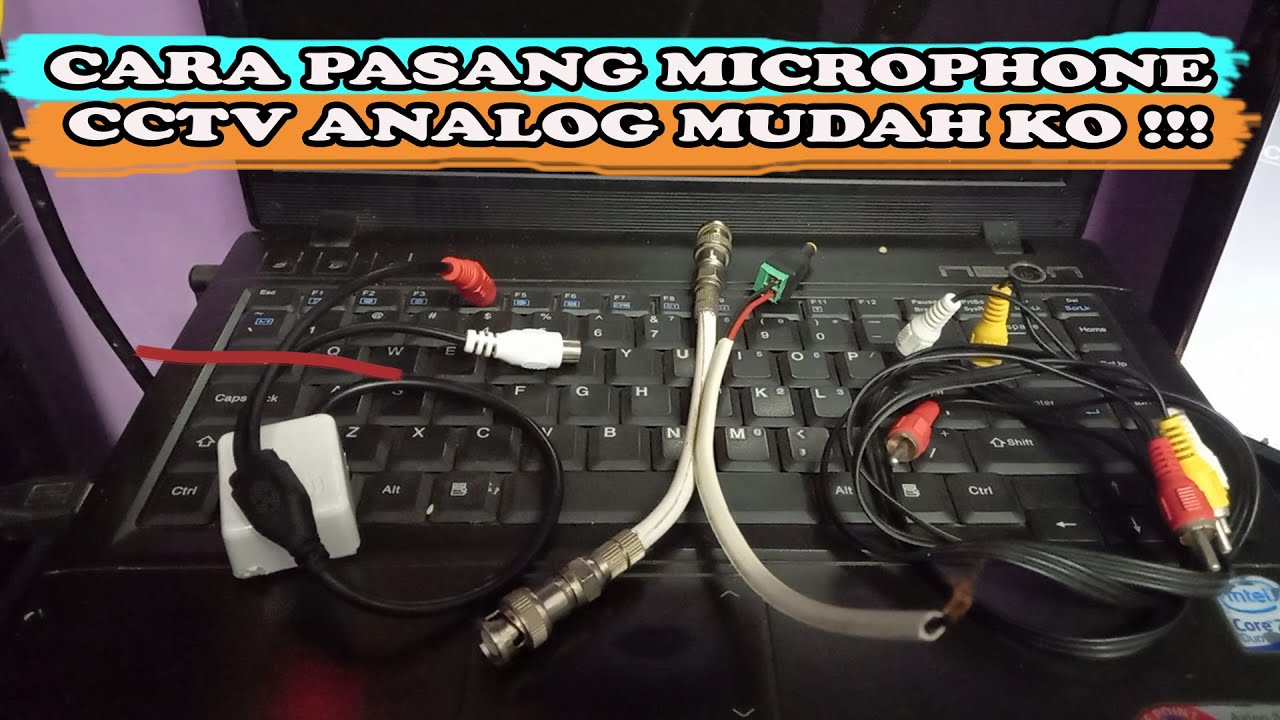 Cara Pasang Microphone CCTV Analog Ternyata mudah, Pemula Wajib Coba ...