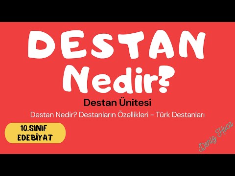 DESTAN Nedir? Destan Özellikleri - Türk Destanları [10.Sınıf EDEBİYAT - Destan Ünitesi]