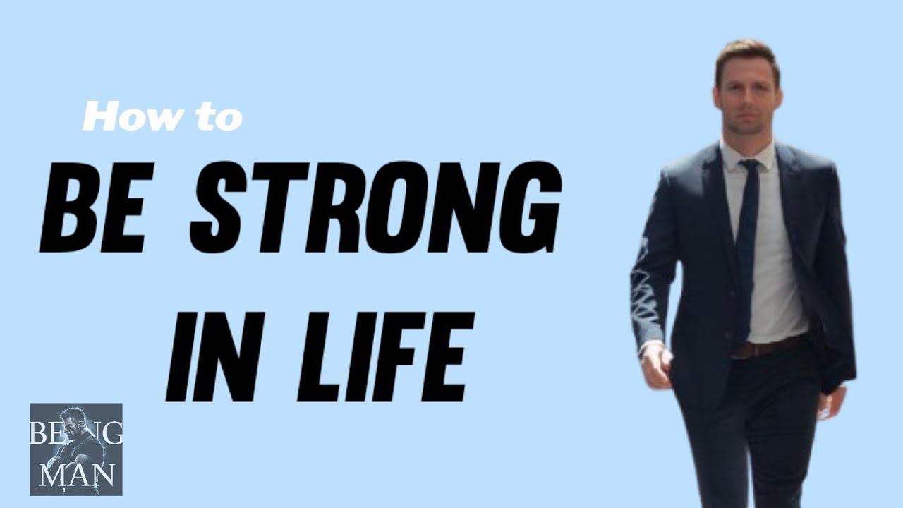 How to be strong in life - Best motivational quotes and tips | BEING ...