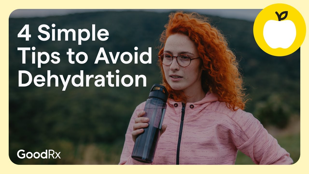 4 Simple Tips to Avoid Dehydration | GoodRx - YouTube